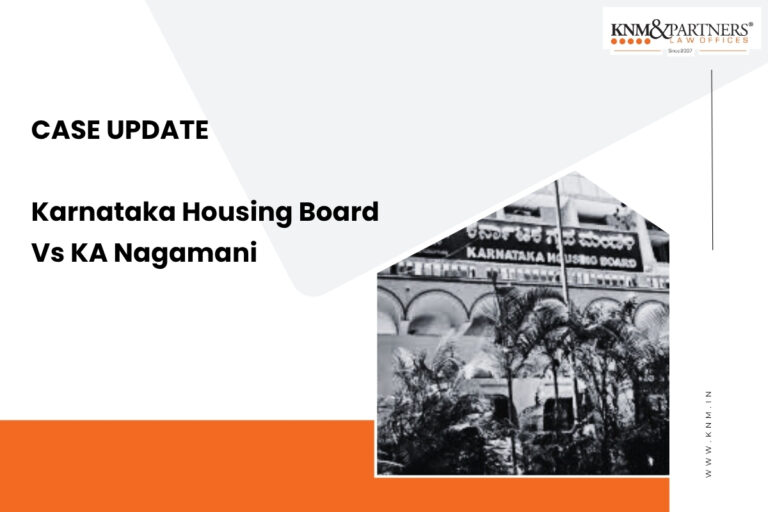 Case Update: Karnataka Housing Board Vs KA Nagamani - KNM & Partners